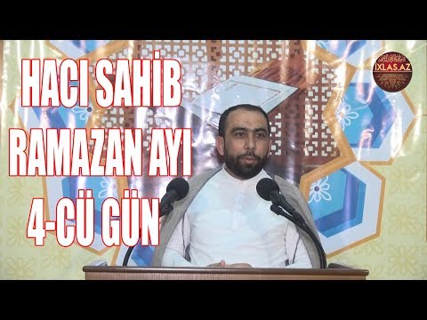Hacı Sahib - Ramazan ayı 4-cü gün 2019-cu il