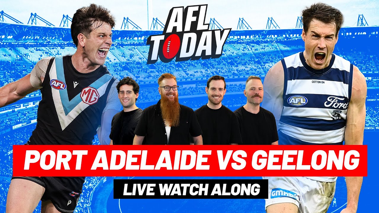 AFL Today Live! Thursday Finals Team Reveals + Port Adelaide vs Geelong ...