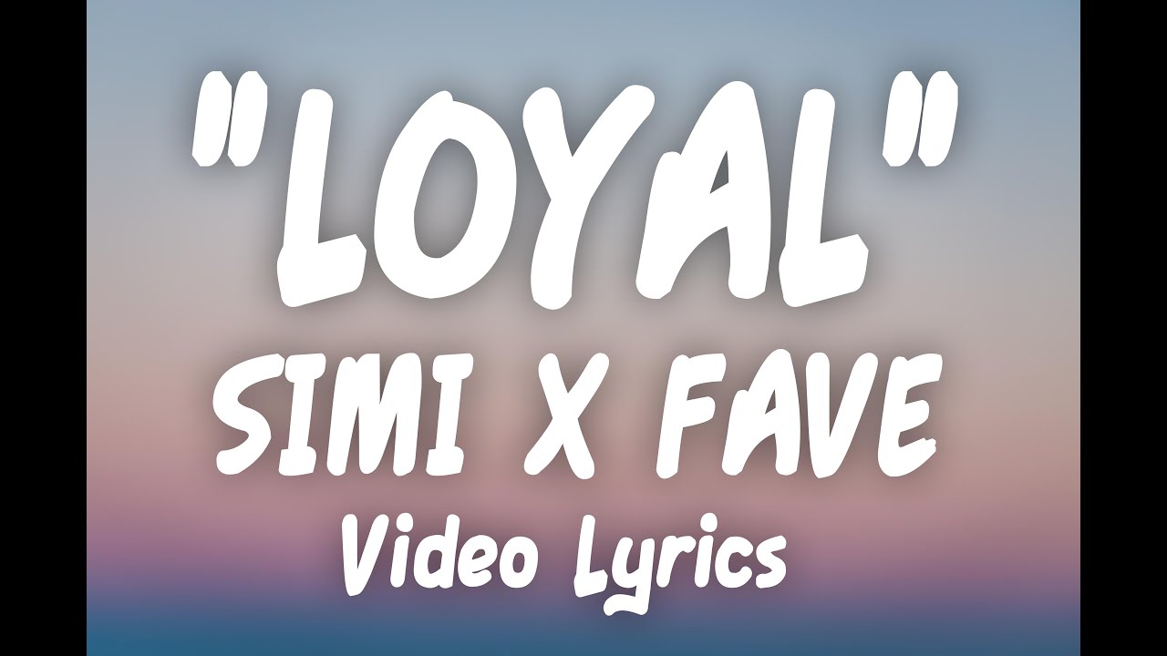 Simi_Loyal feat_FAVE VIDEO LYRICS - YouTube