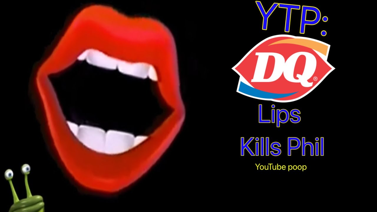 YTP: Dairy Queen lips killed Phil - YouTube