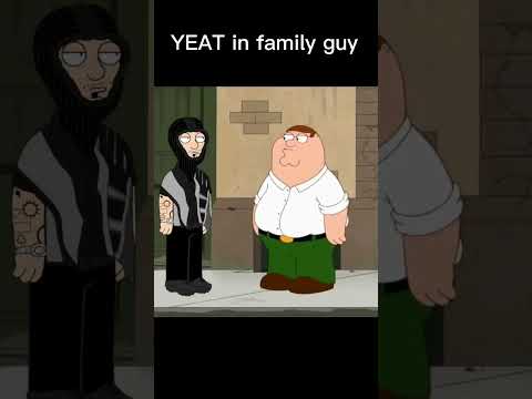 YEAT in family guy #memes #shorts - YouTube