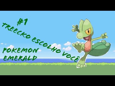 Treecko Escolho Você|Pokemon Emerald #1 - YouTube