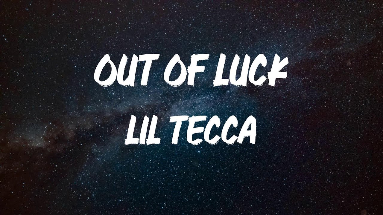 Lil Tecca - Out Of Luck [Lyrics] - YouTube