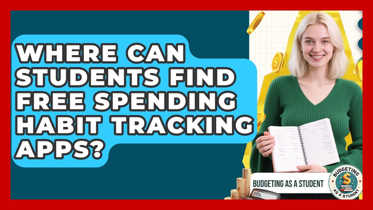 Where Can Students Find Free Spending Habit Tracking Apps? | Budgeting ...