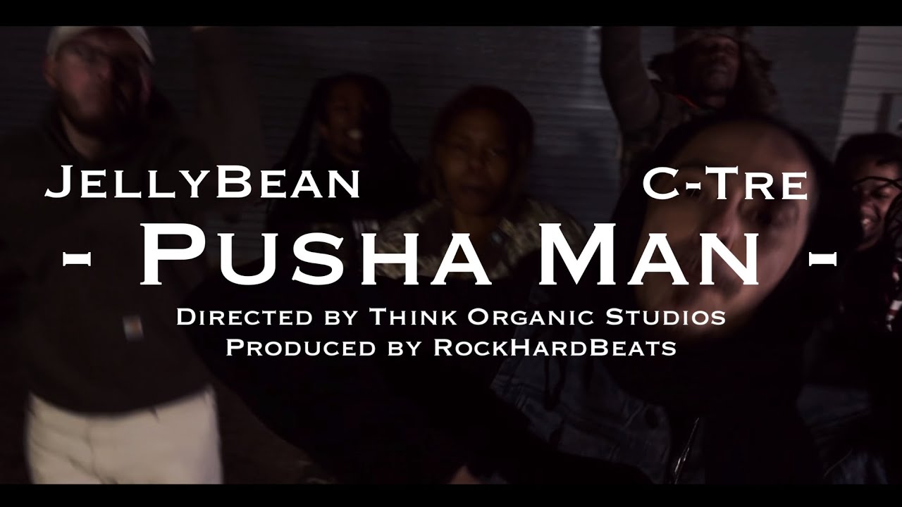 JellyBean, C-Tre & RockHardBeats - Pusha Man (shot by ...