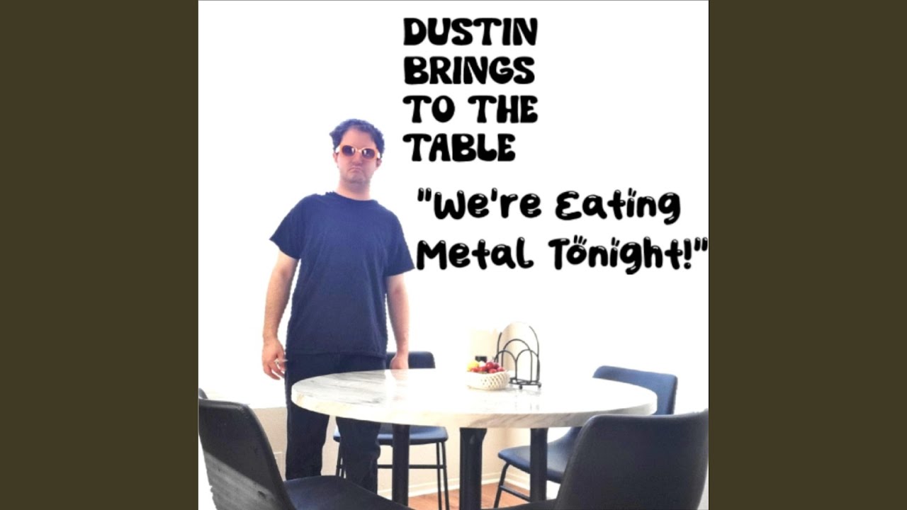 We're Eating Metal Tonight! (If You Don't Like What Is Being Served ...