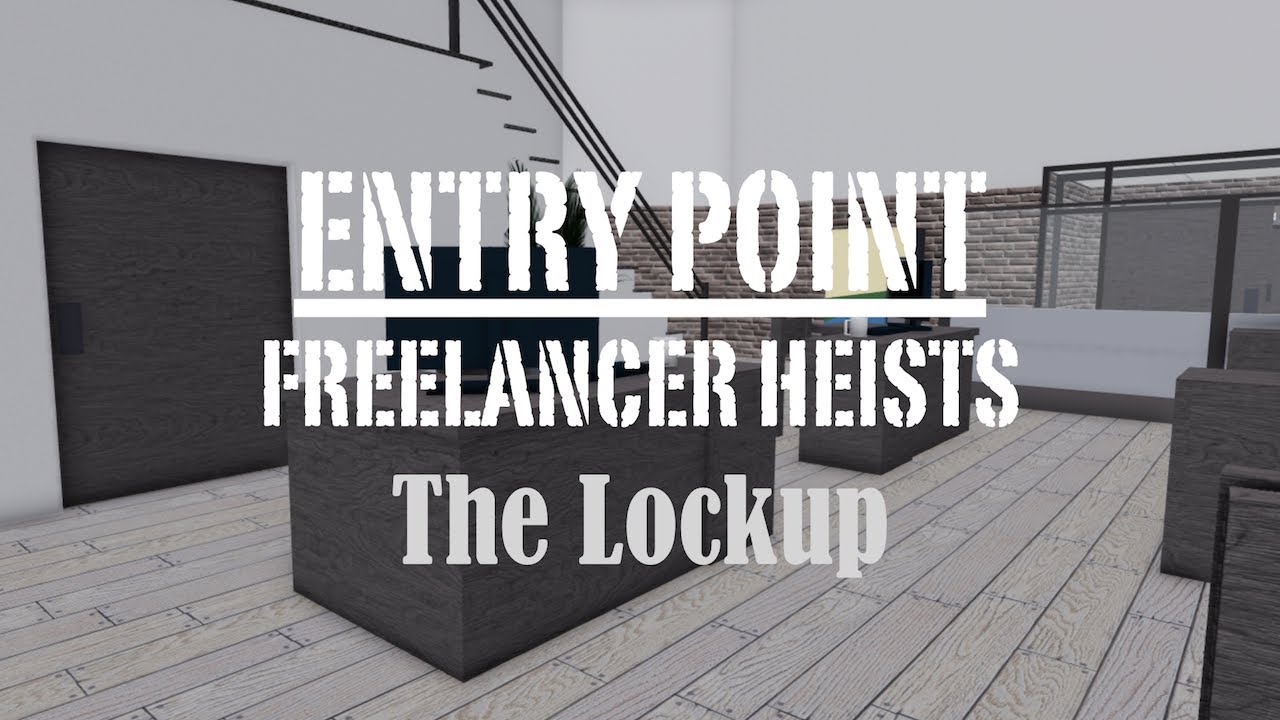 Entry Point - Freelancer Heists Episode 3: The Lockup - YouTube