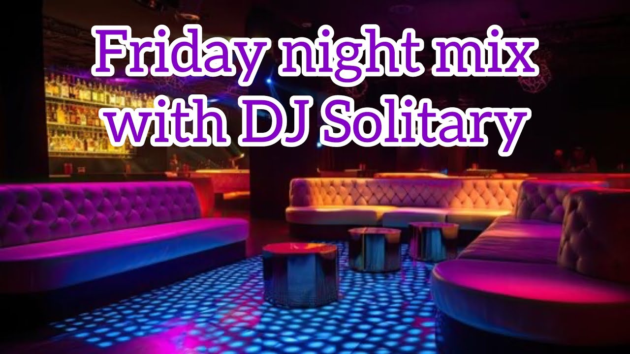 March 28th 2025 (Friday night mix) - YouTube