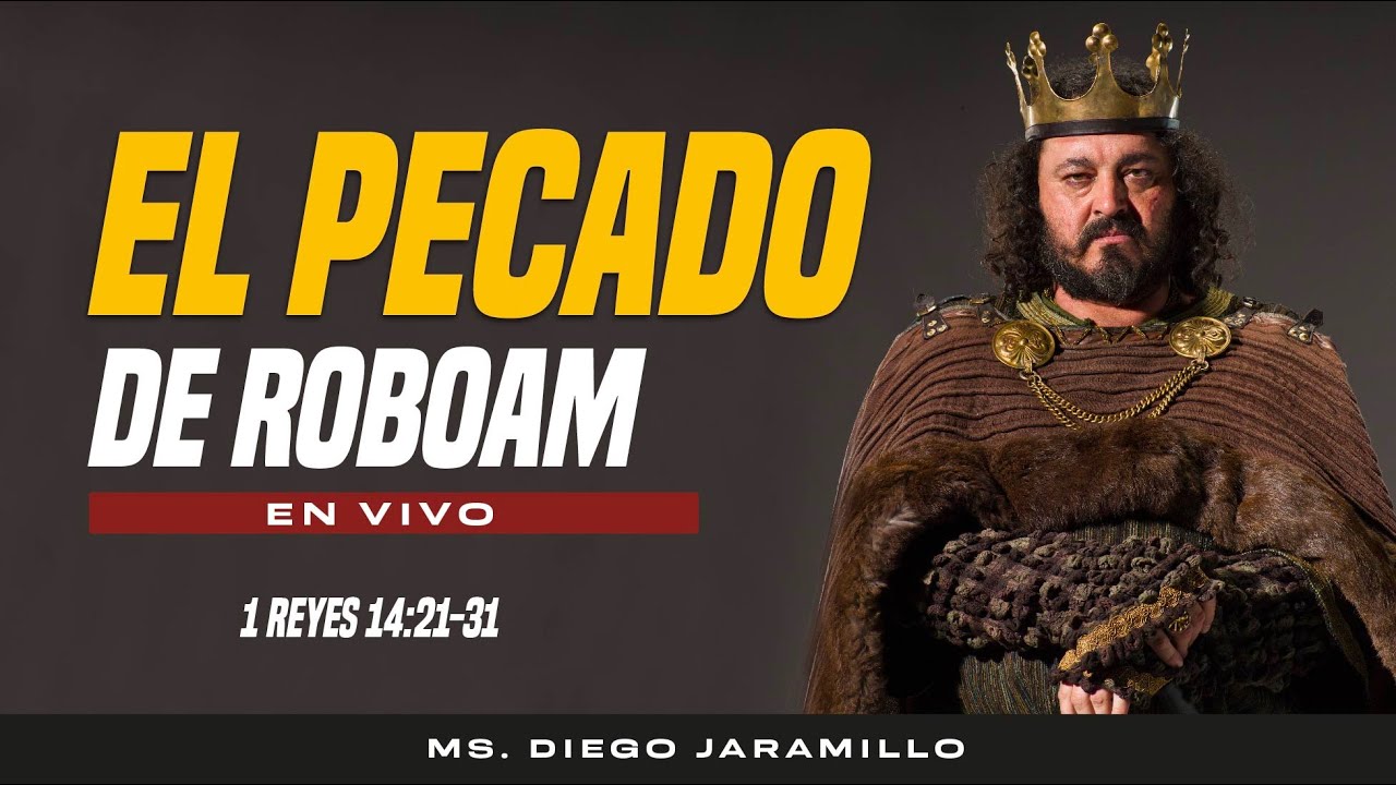 El pecado de Roboam - 1 Reyes 14:21-31 🔴 EN VIVO 🔴 - MS. DIEGO ...