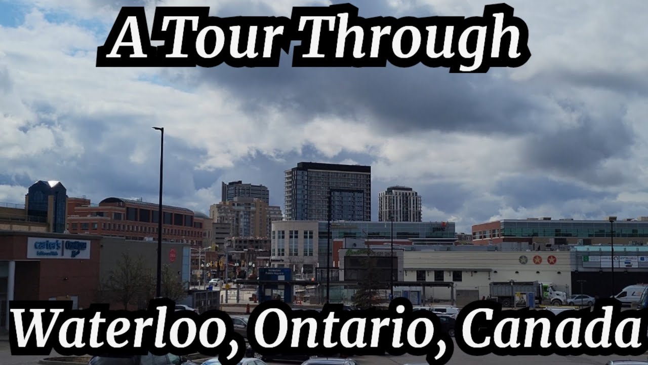 A Tour Through Waterloo, Ontario, Canada 🇨🇦 - YouTube