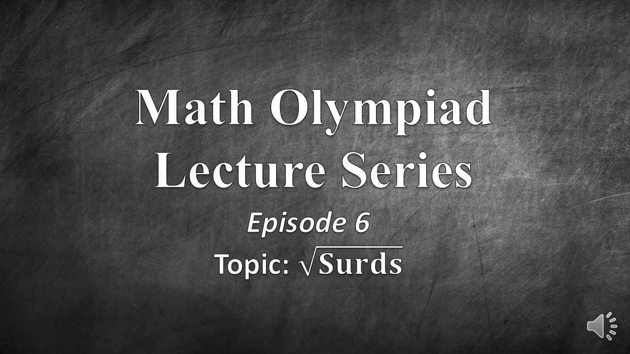 Math Olympiad Lecture 6: Surds - YouTube