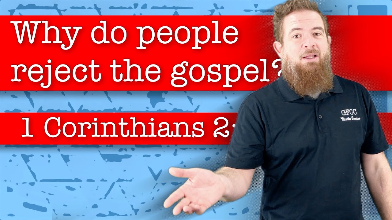 Why do people reject the gospel? - 1 Corinthians 2:14-16 - YouTube
