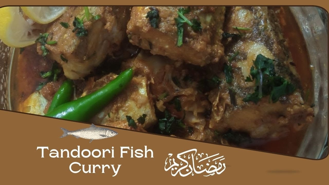 Tandoori Fish Curry - Ramadan Kareem! - YouTube