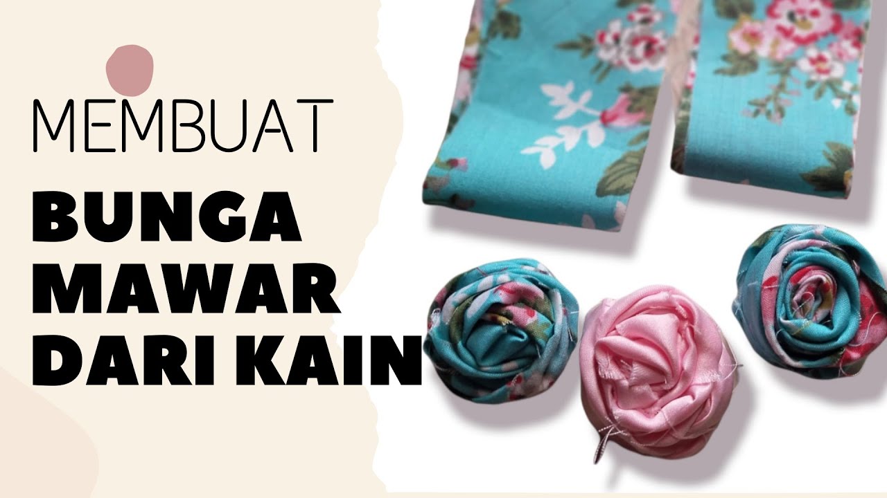 Membuat Bunga Mawar dari Kain Perca #DIY #CRAFT - YouTube
