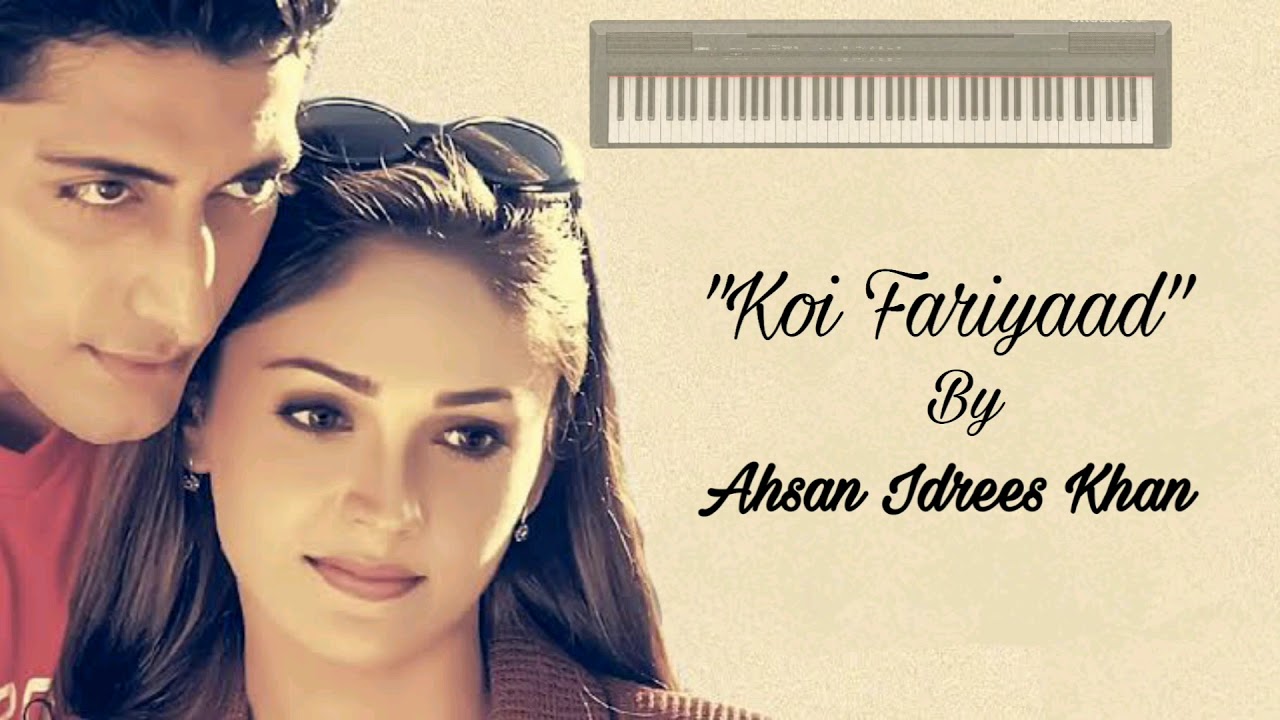 Koi Fariyaad (Piano Version) "Tum Bin" |Ahsan Idrees Khan| - YouTube