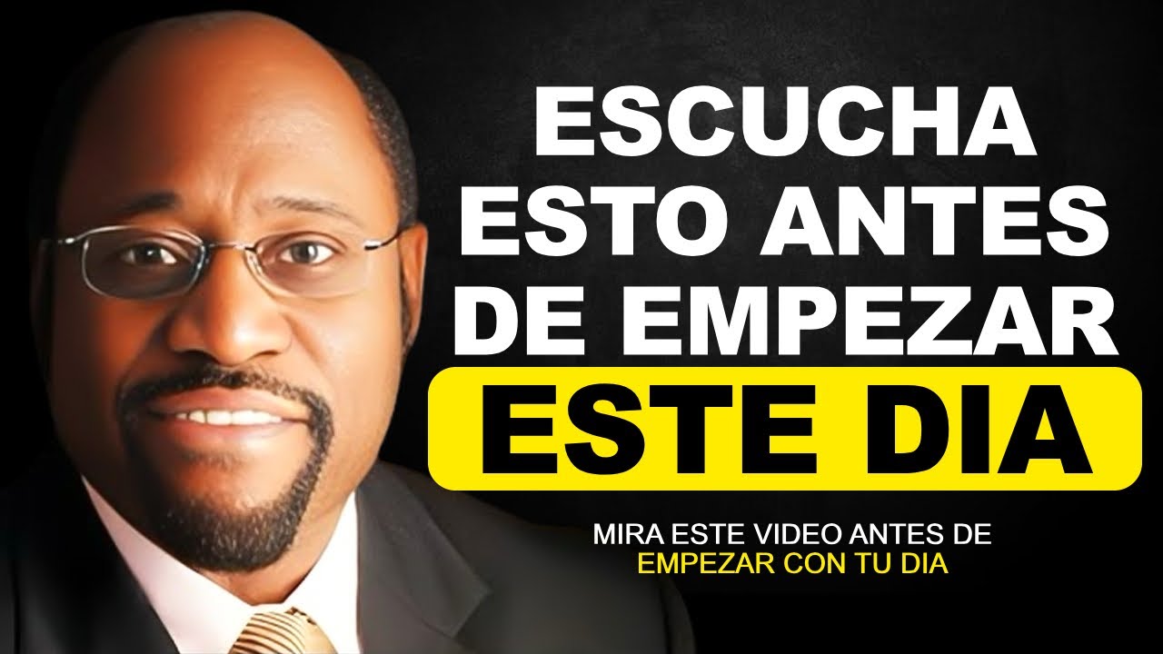 ESCUCHA ESTO antes de EMPEZAR CON TU DÍA - Myles Munroe Motivación ...