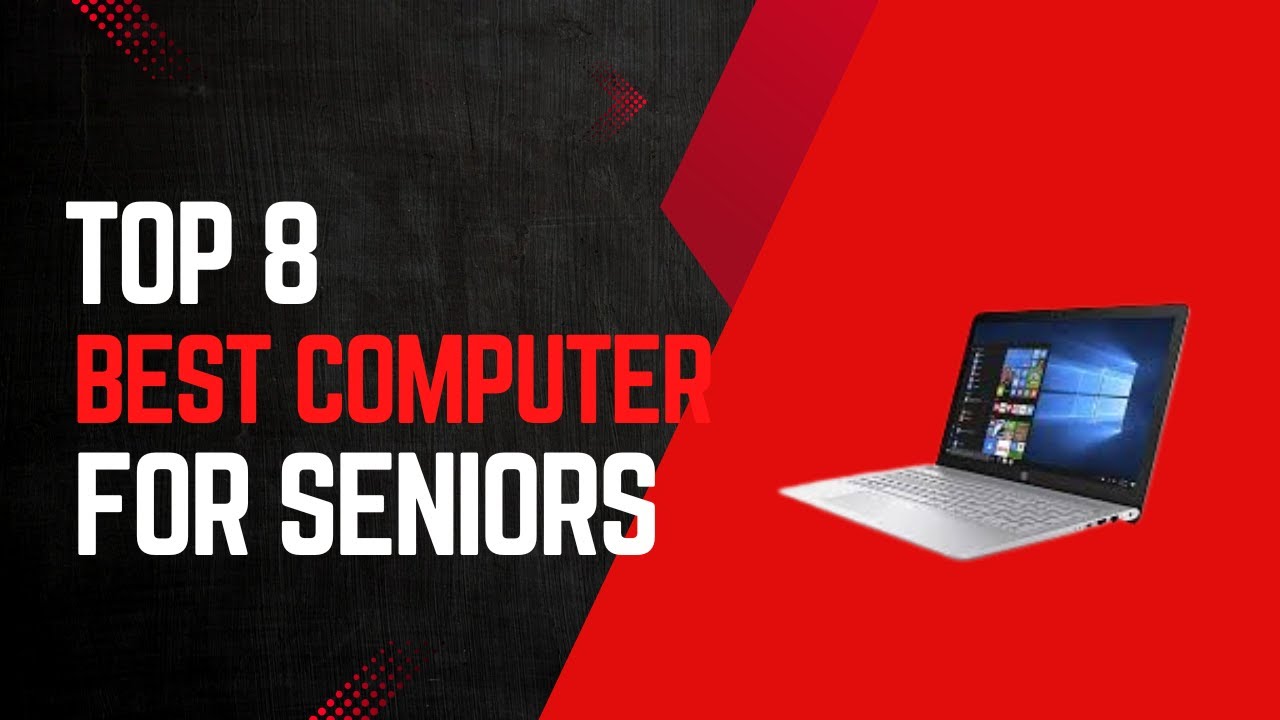 Top 8 Best Computer for Seniors - YouTube