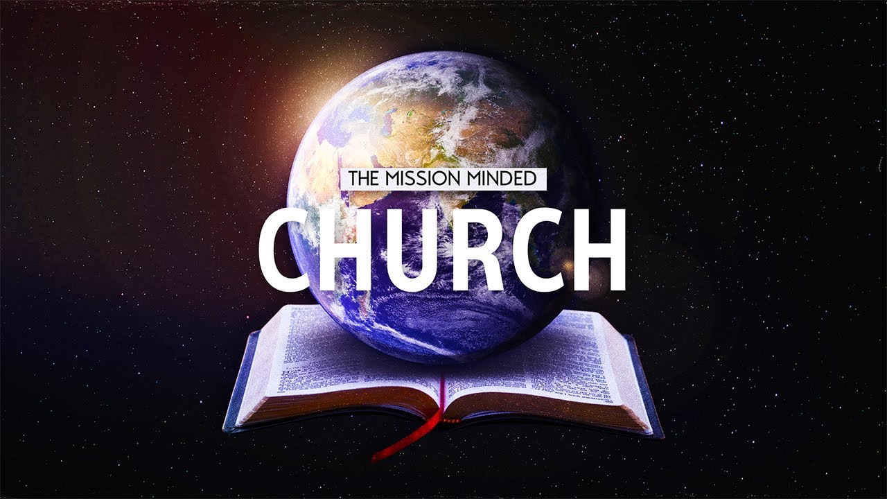The Mission-Minded Church - YouTube