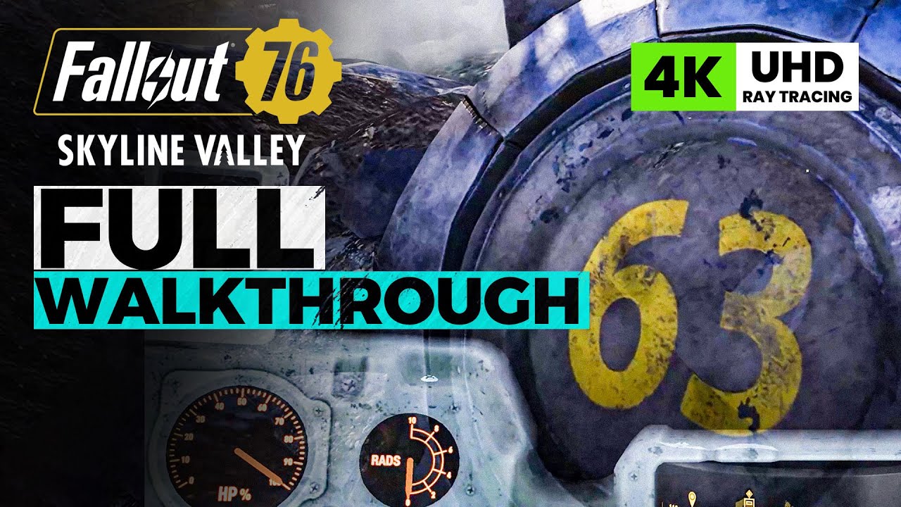 Fallout 76 Skyline Valley Full Walkthrough (Vault 63 + New Locations ...