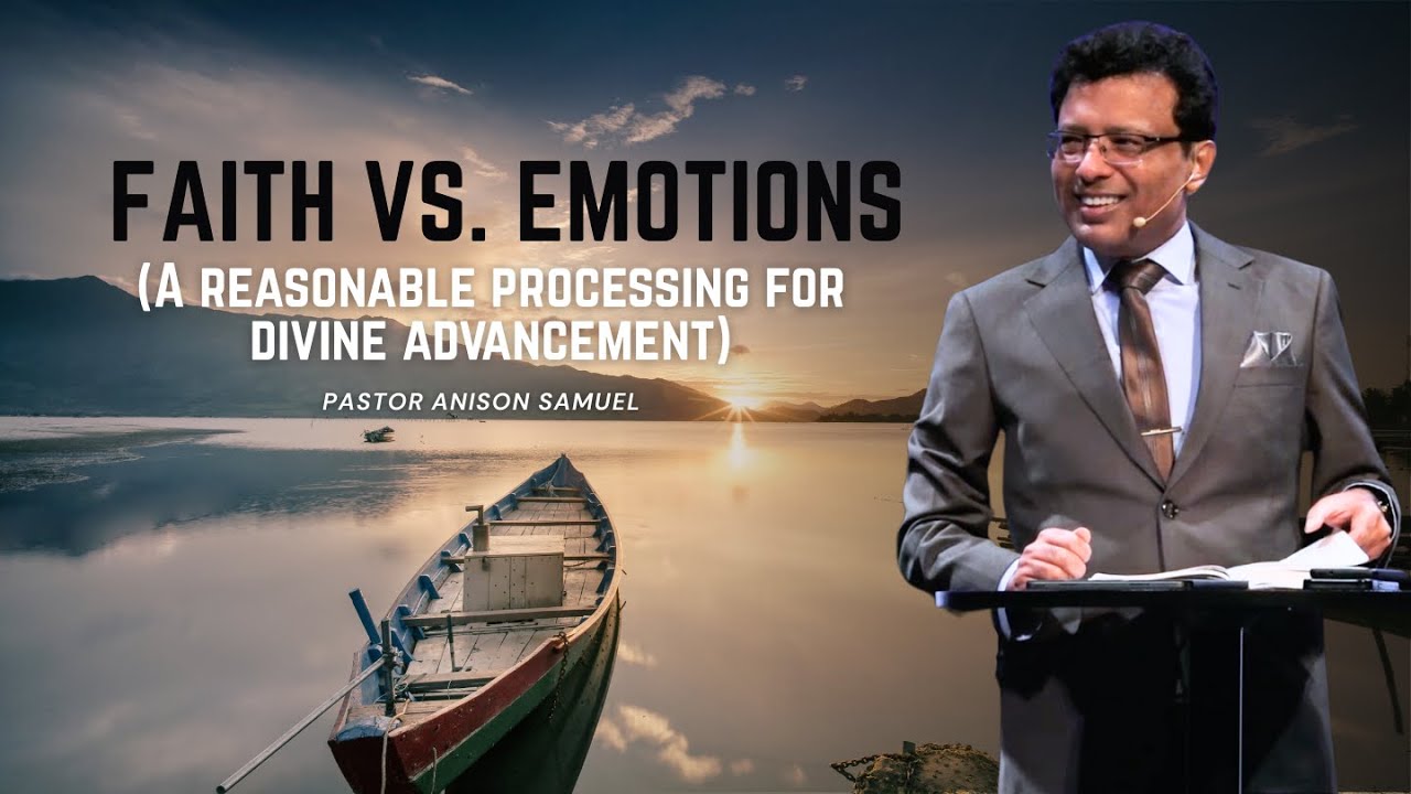Faith Vs. Emotions (Part 1) - A Reasonable Processing for Divine ...