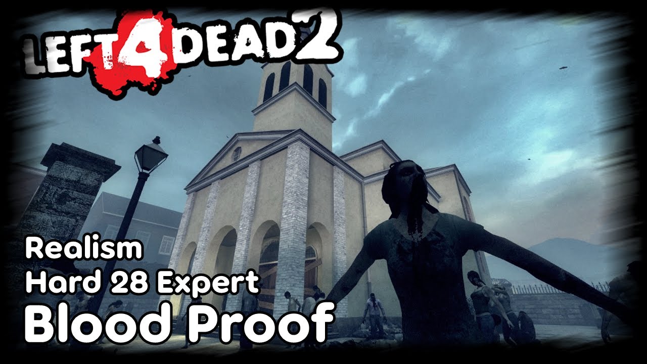 [L4D2] Realism Hard 28 Expert - Blood Proof - YouTube