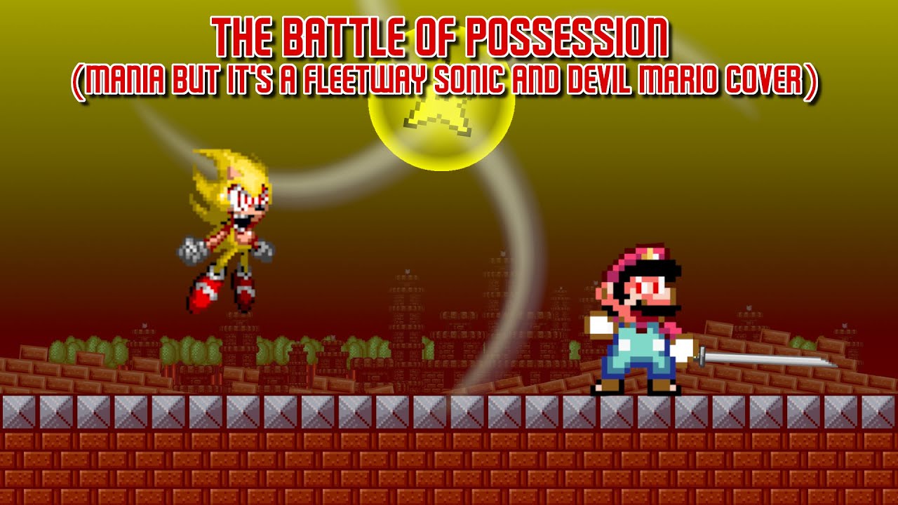 The Battle Of Possession (Mania but It's a Fleetway Sonic and Devil ...