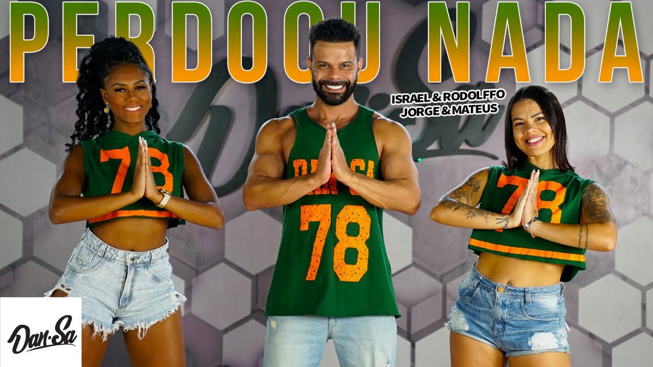 Perdoou Nada - Israel & Rodolffo, Jorge & Mateus - Dan-Sa / Daniel Saboya (Coreografia ...