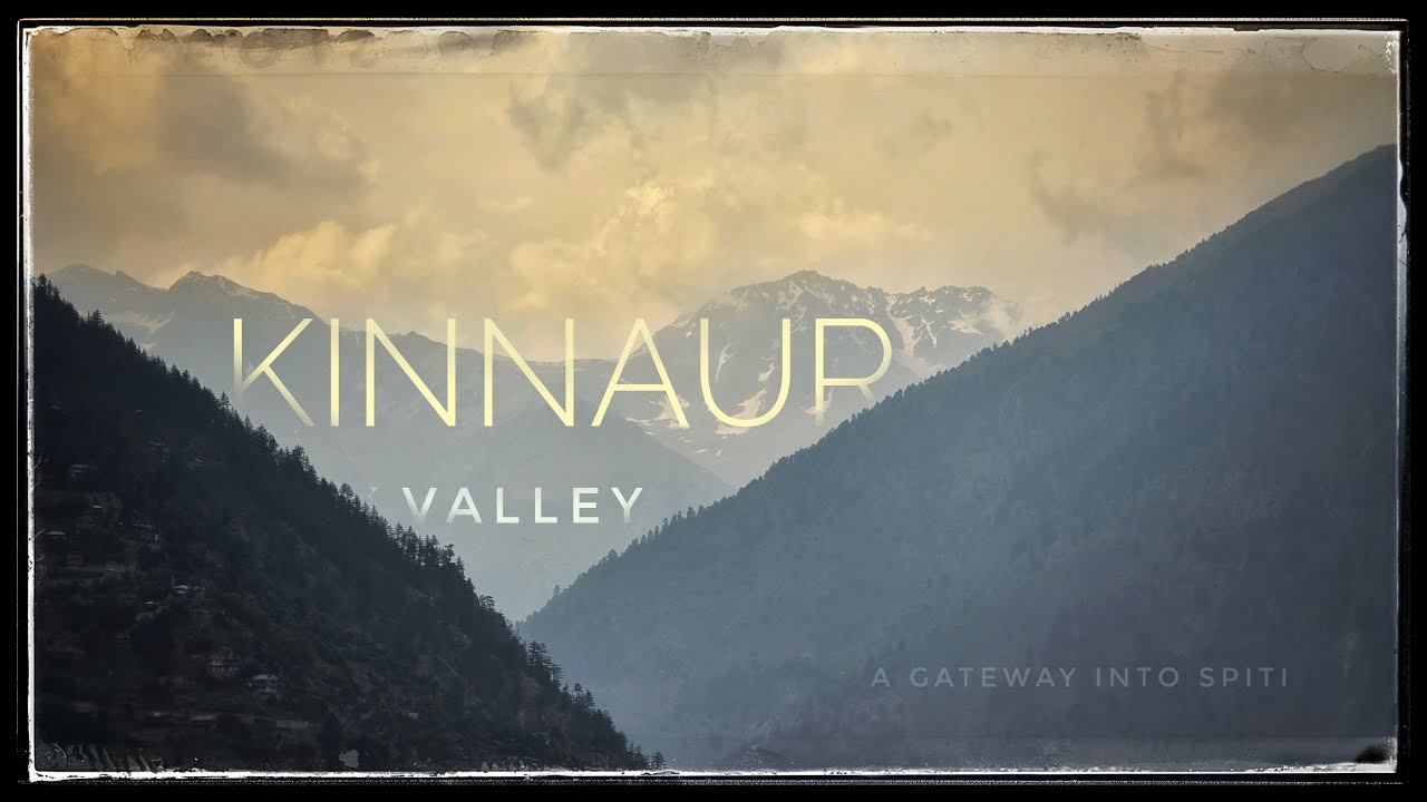 Kinnaur Valley, a gate to the Himalayas | Himachal Pradesh - India ...