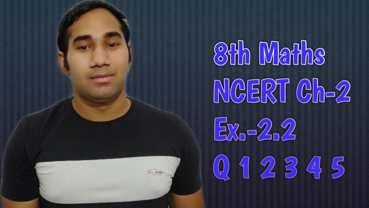 Class 8th Maths NCERT Chapter 2 Exercise 2 2 Q1 Q2 Q3 Q4 And Q5 YouTube class-8th-maths-ncert-chapter-2-exercise-2-2-q1-q2-q3-q4-and-q5-youtube