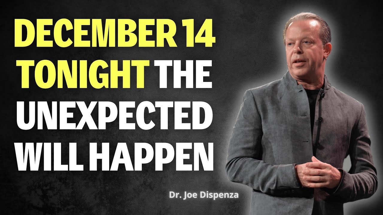 TONIGHT, December 14, An Extraordinary Shift Begins! - Dr. Joe Dispenza ...