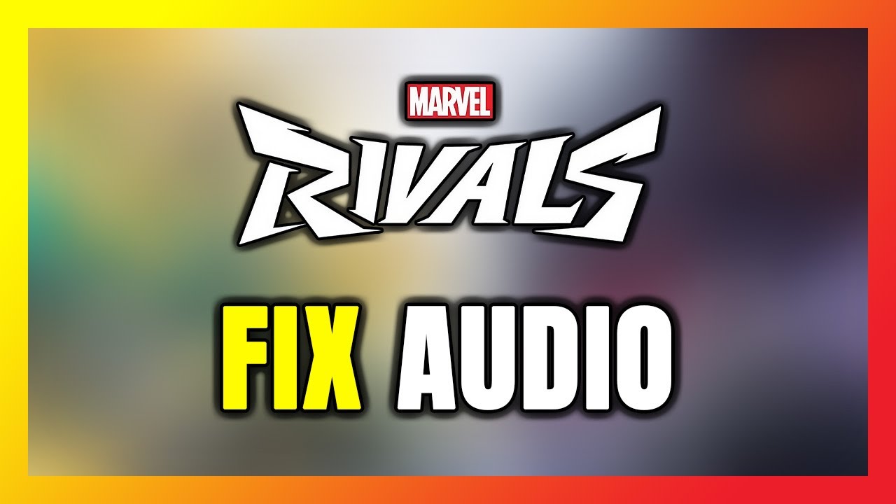 How to FIX Marvel Rivals No Audio/Sound Not Working - YouTube