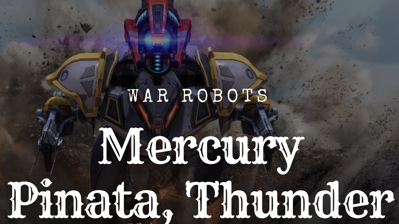 [War Robots] Mercury(Pinata, Thunder) 20180807 - YouTube