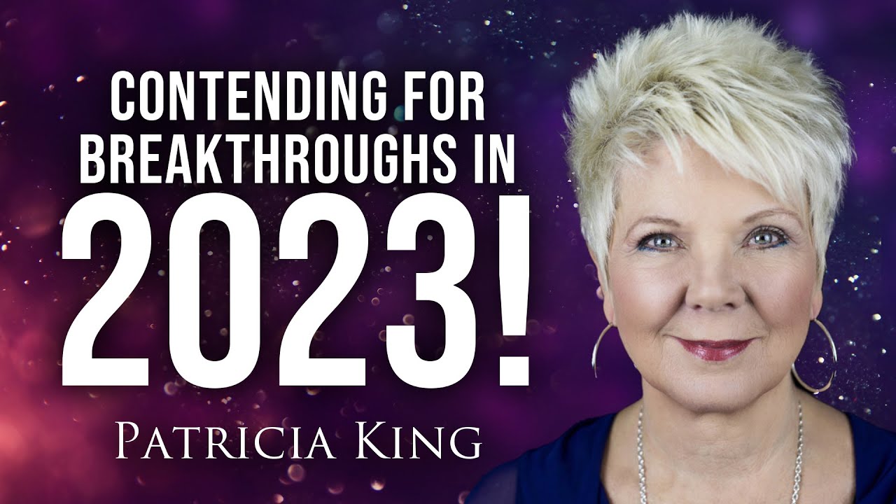 Contending For Breakthroughs in 2023! | Patricia King - YouTube