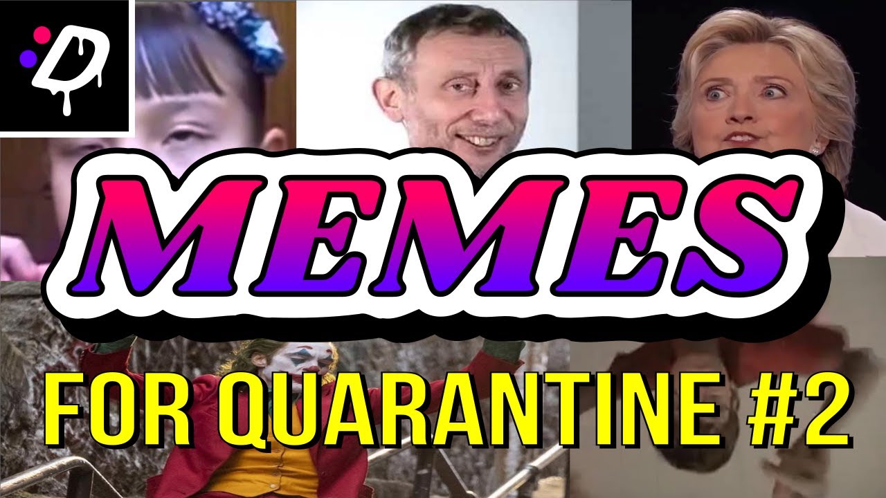 Memes I watch during Quarantine Part 2 - YouTube