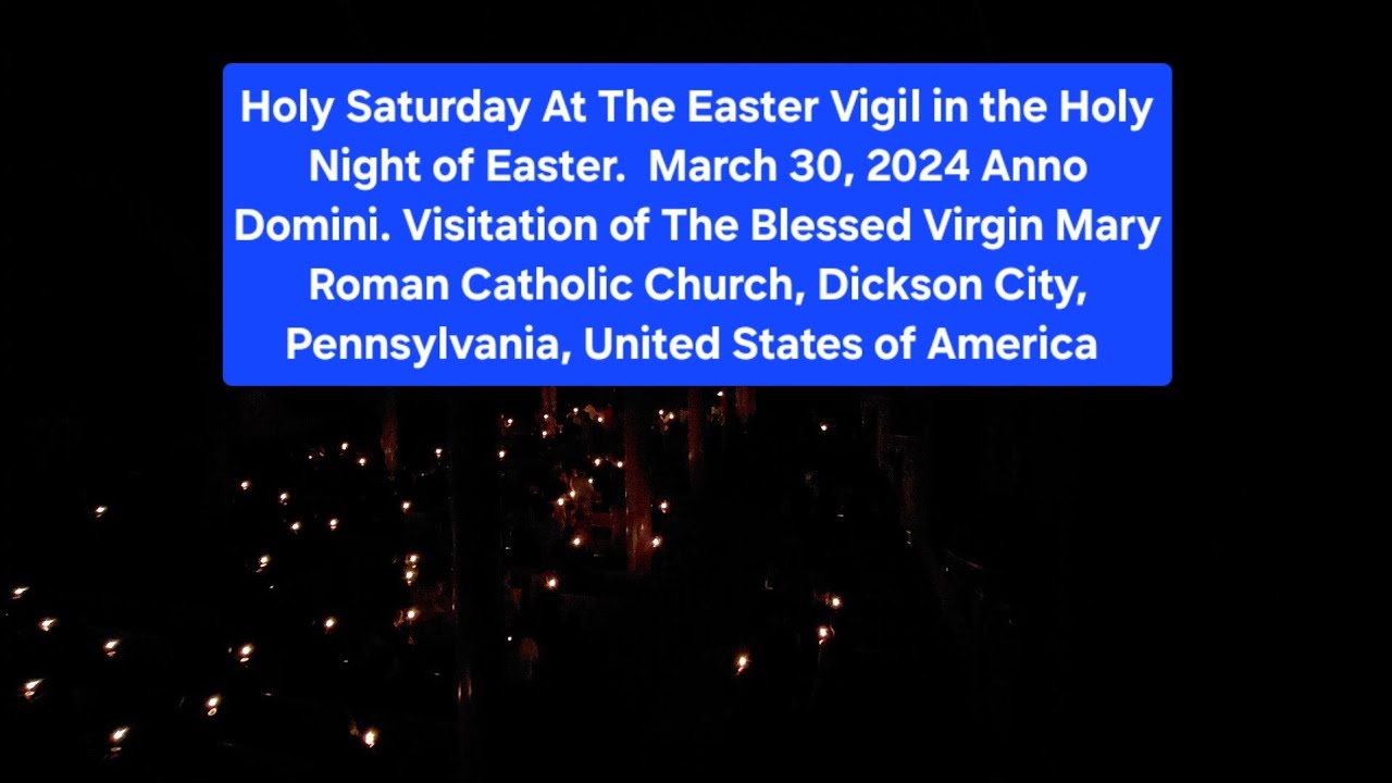 Holy Saturday (Easter Vigil) March 30, 2024 Anno Domini. #catholicmass ...
