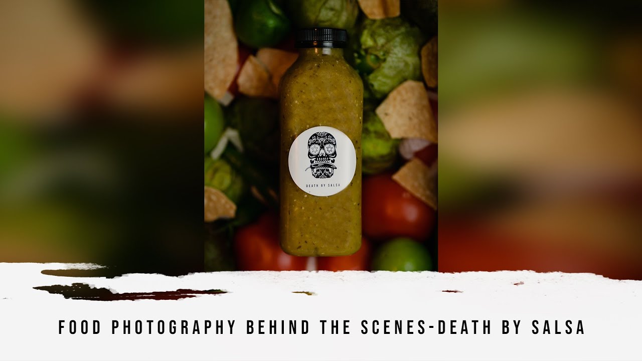 Food Photography Behind the Scenes-Death By Salsa - YouTube