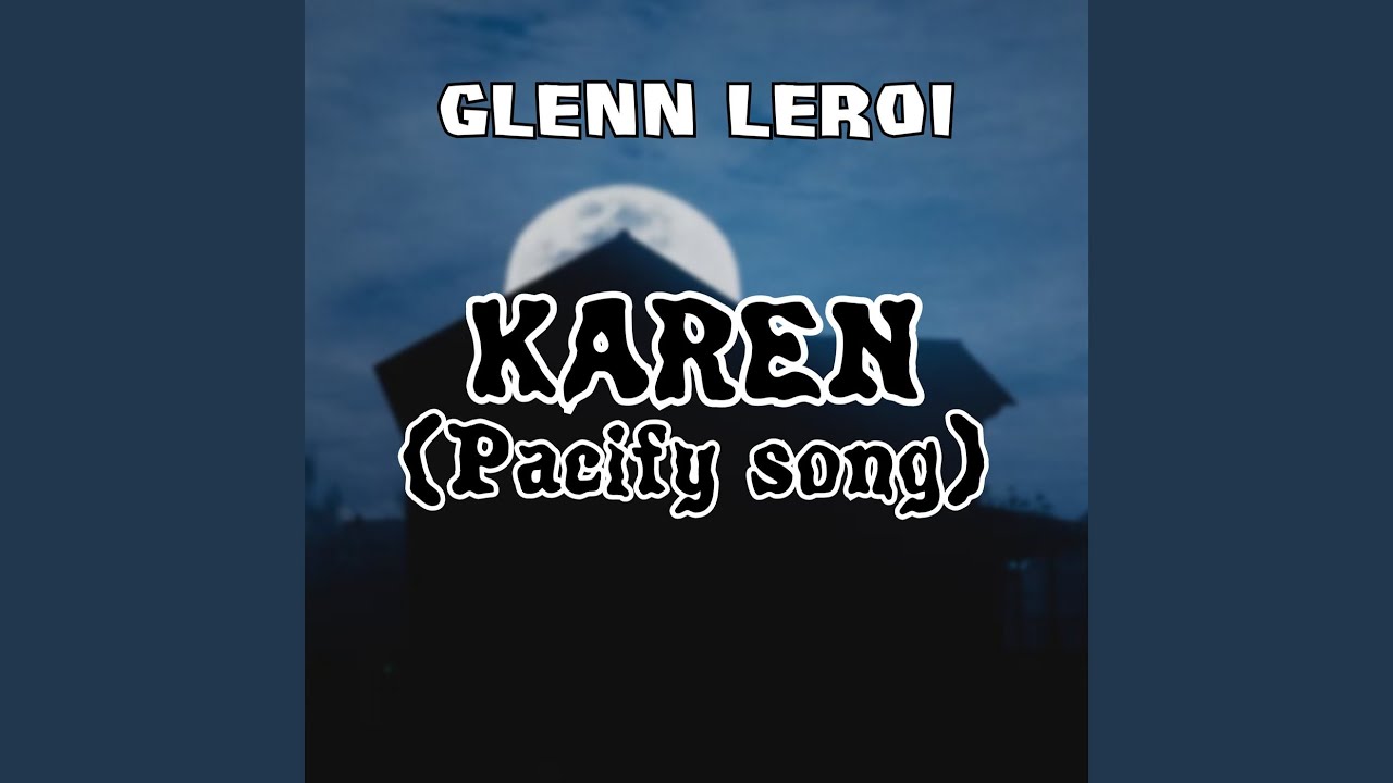 Karen (Pacify Song) - YouTube