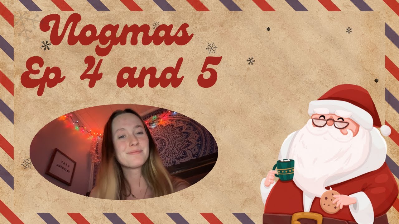 Vlogmas Ep 4 And 5 | Sierra Marchant - YouTube