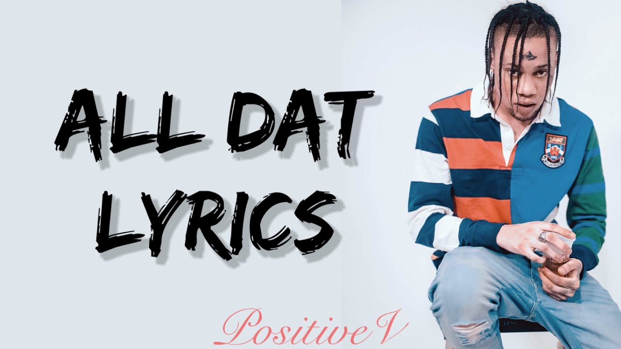 Intence - All Dat (Lyrics) - YouTube