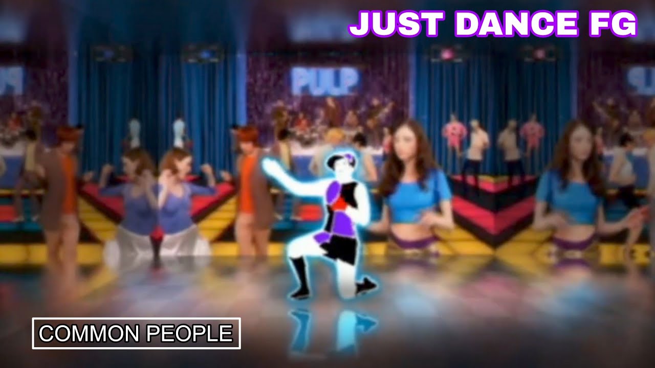 Just Dance Fanmade Gameplay: Common People by Pulp | From Get Up And ...
