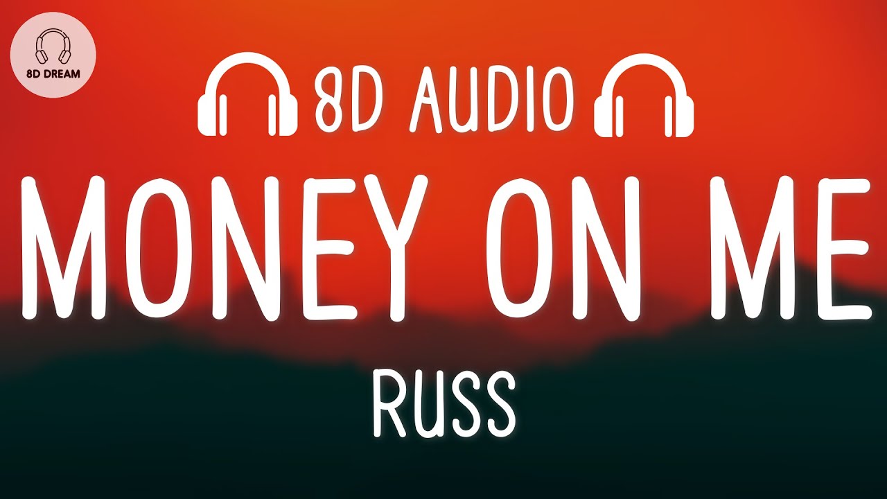 Russ - Money On Me (8D AUDIO) - YouTube