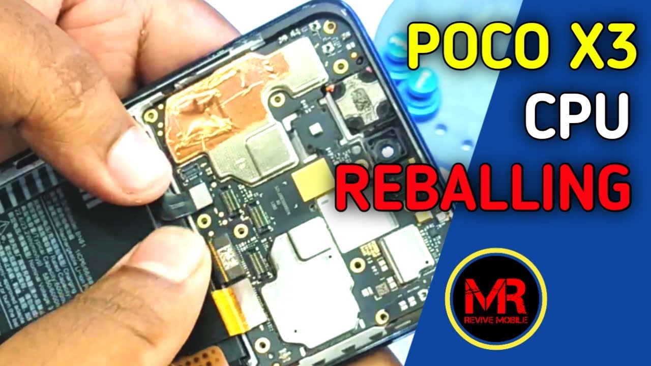 Poco X3 CPU Reballing: Restoring Power and Performance- Revive Mobile - YouTube