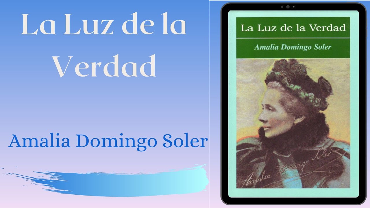Audiolibro - La Luz de la Verdad - Amalia Domingo Soler - 19/21 - YouTube