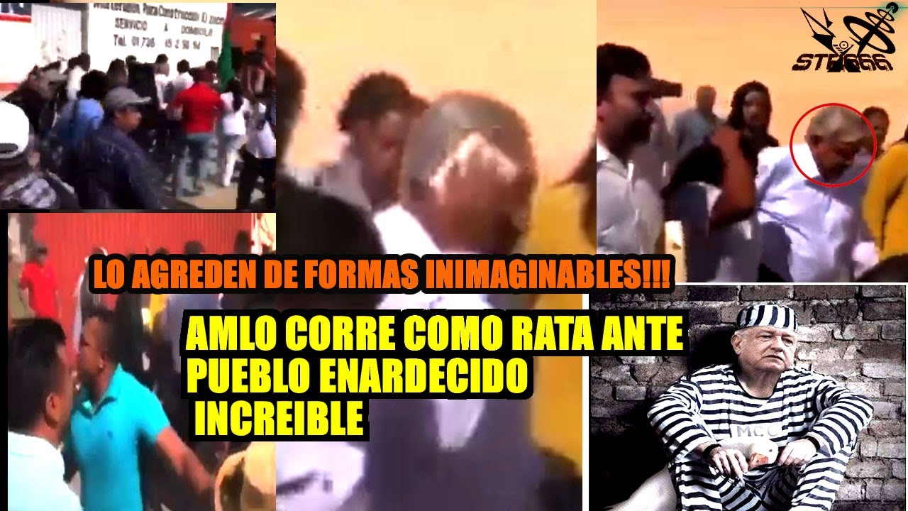AMLO CORRE COMO RATA ANTE PUEBLO ENARDECIDO, increible!!! - YouTube