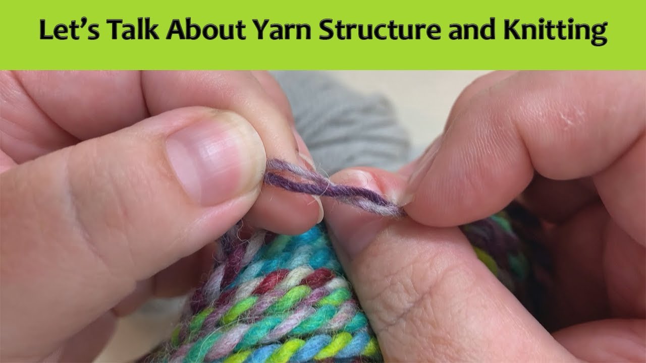 A Basic Look at Yarn Structure and Ply and How it is Important in ...