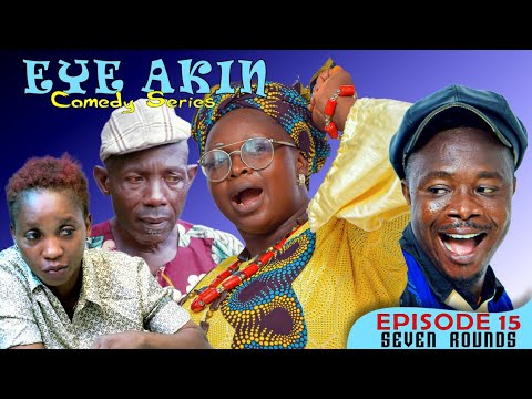 EYE AKIN Episode 15 (Seven Rounds) by Modupe Idowu Olanrewaju - YouTube