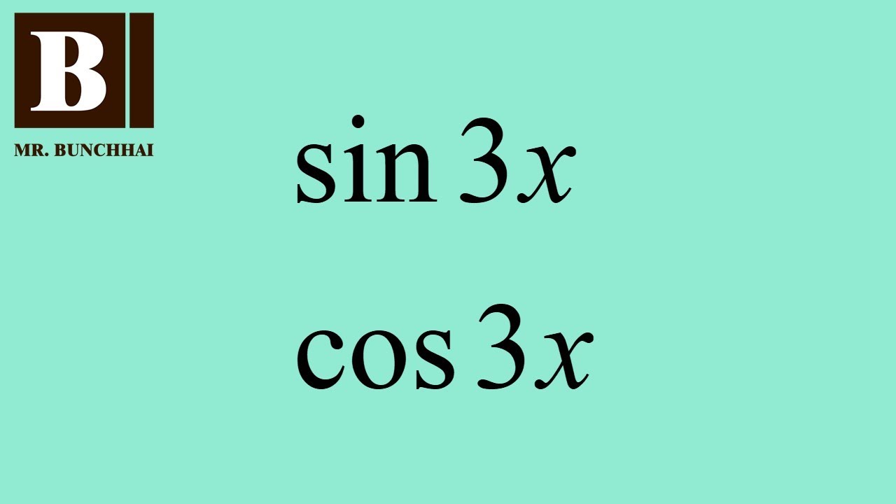 (1) Trigonometry - find sin3x and cos3x - YouTube