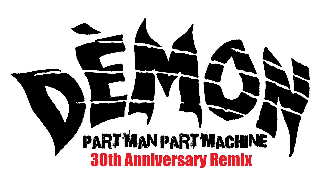 Demon (Part Man Part Machine Remix) - YouTube