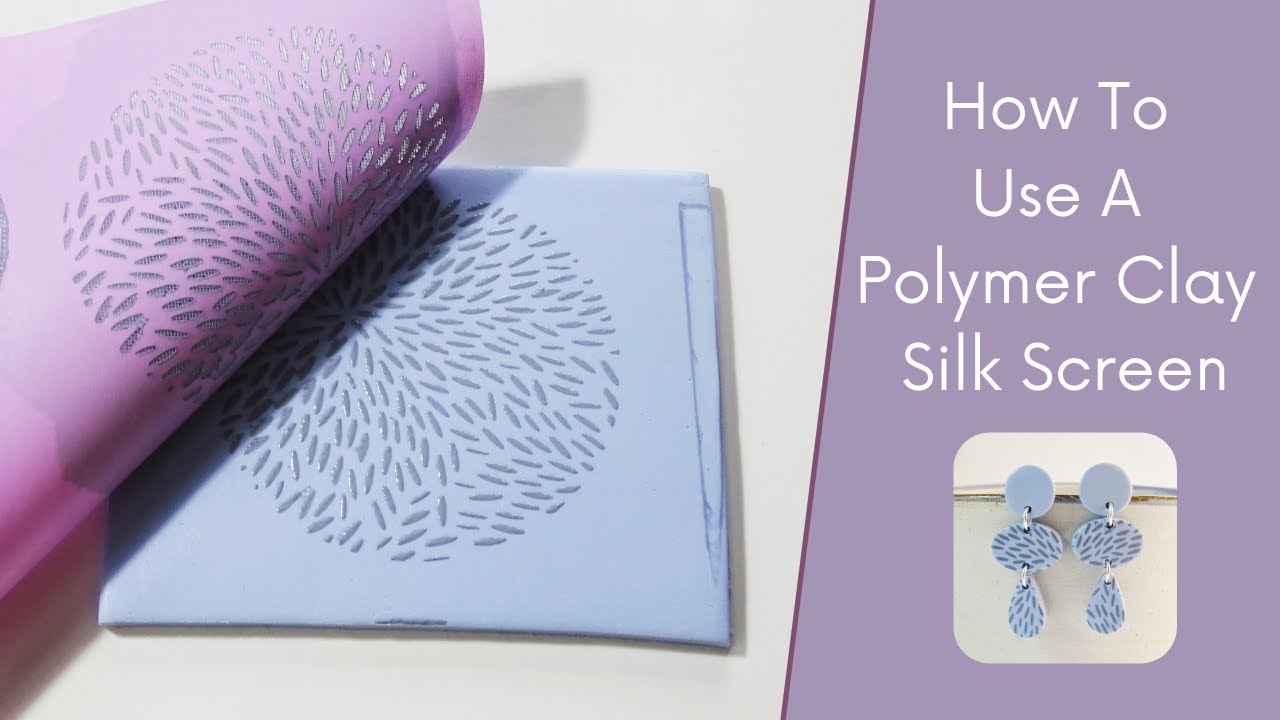 How To Use A Polymer Clay Silk Screen / Beginner Polymer Clay ...