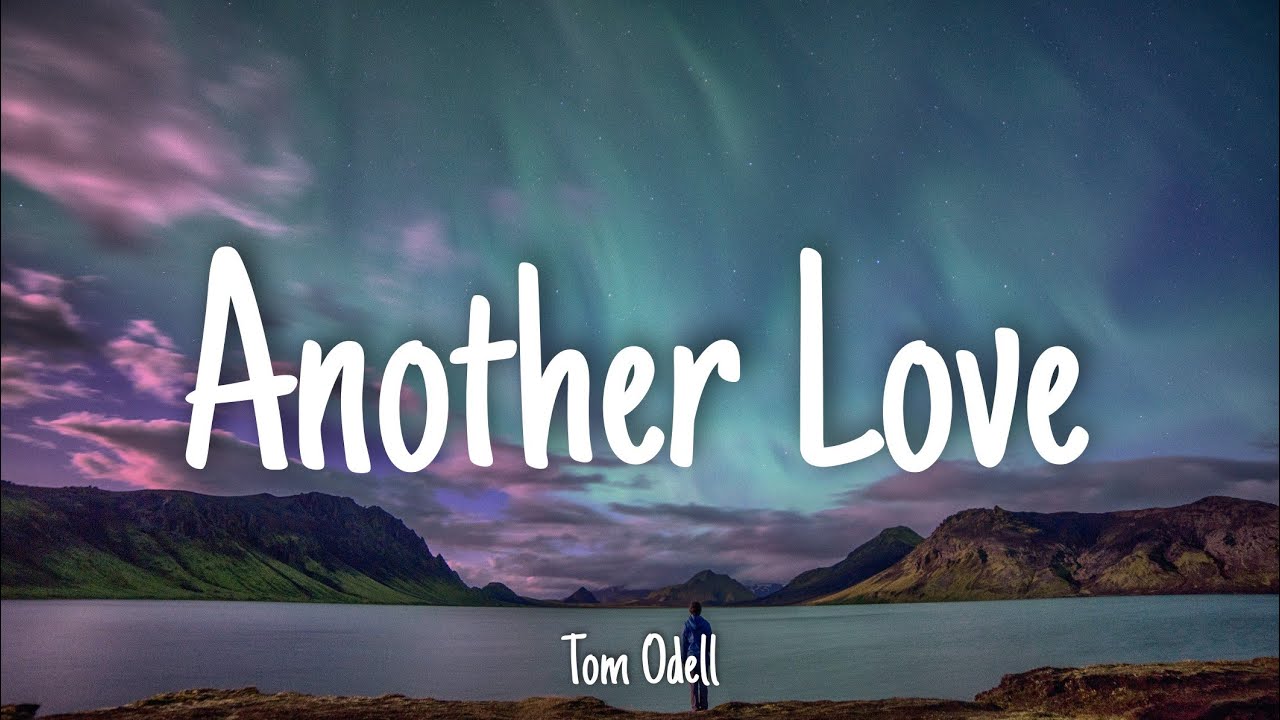 Another Love - Tom Odell | Lyrics [1 HOUR] - YouTube Music